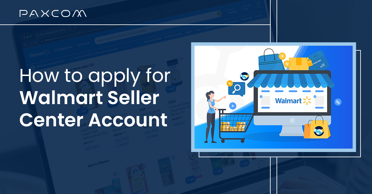 How to apply for Walmart seller account - Walmart Selling