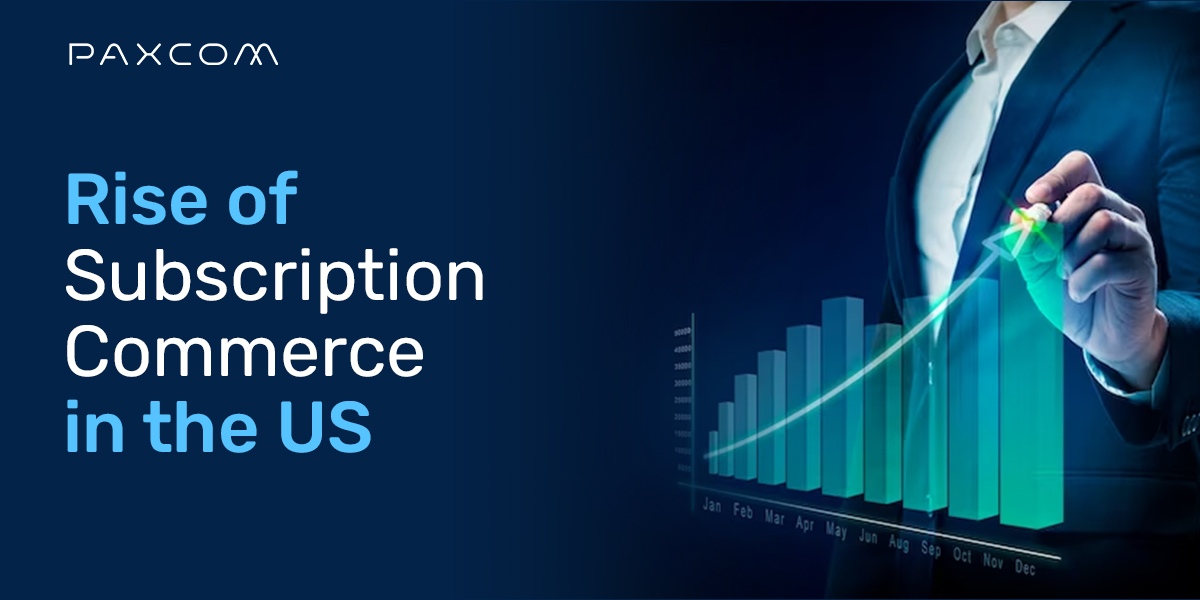 Rise of Subscription Commerce in the USA | Paxcom