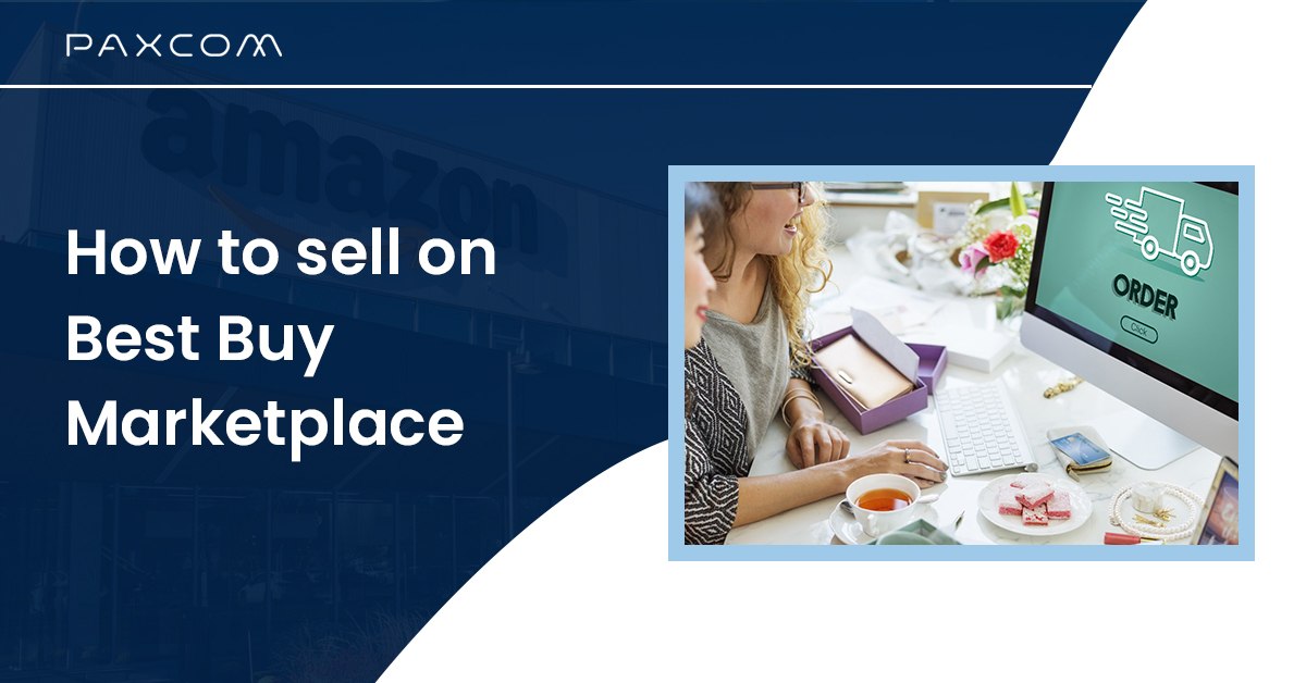How to Sell on Best Buy Marketplace: Sell to Best Buy Easily