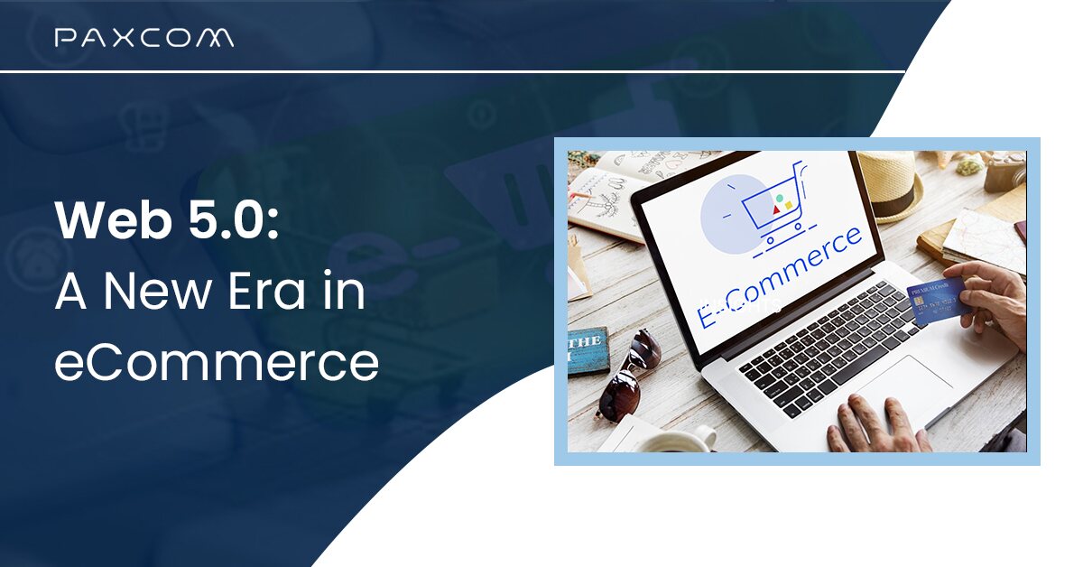 Web 5.0: Next Phase of Web Evolution Transforming eCommerce